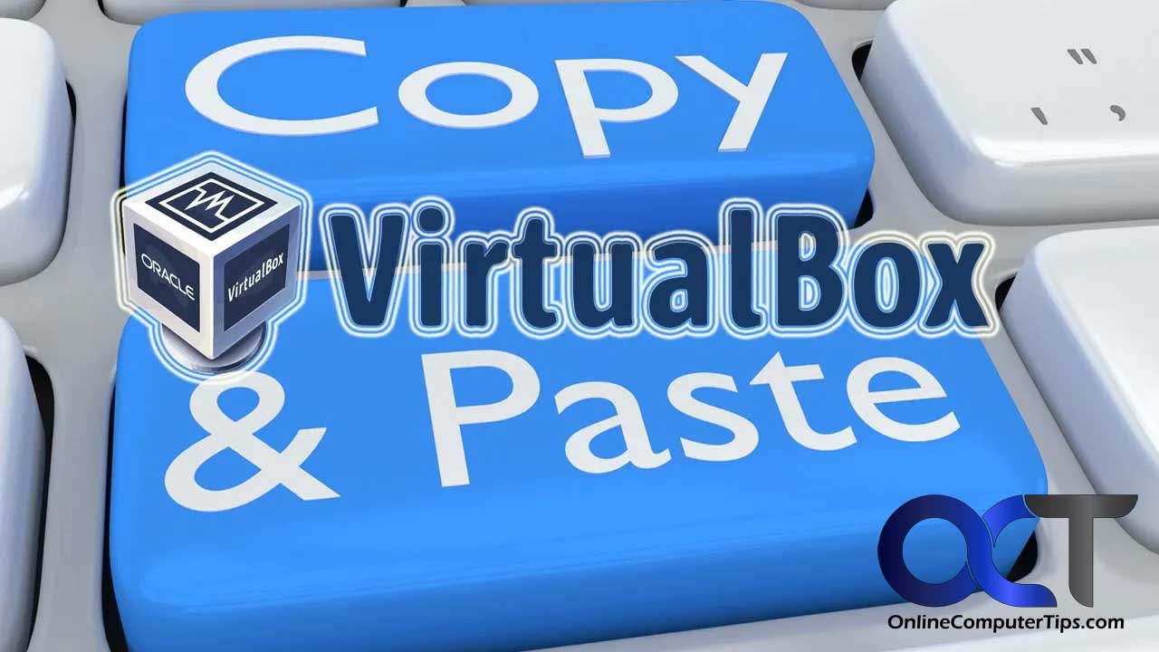 Enable the Copy and Paste Between the Host and Guest VMs in VirtualBox