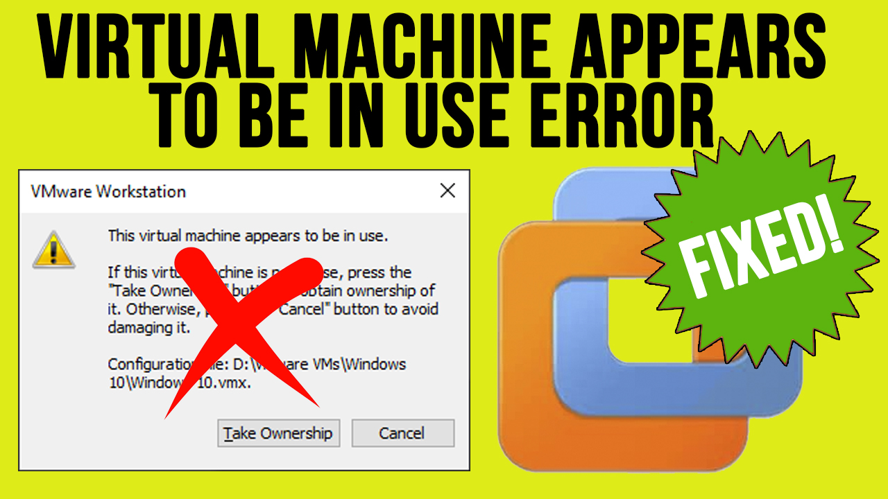 Fix the VMware Workstation “The Virtual Machine Appears to Be in Use” Error