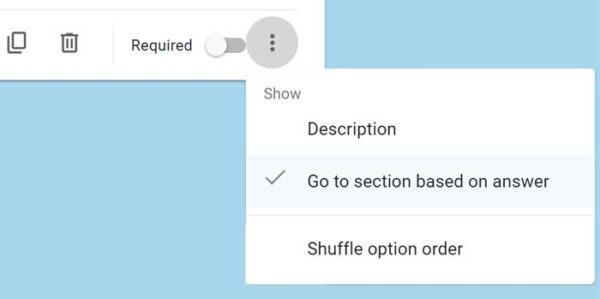 How to Configure Go to Section Based on Answer Questions in Google Forms