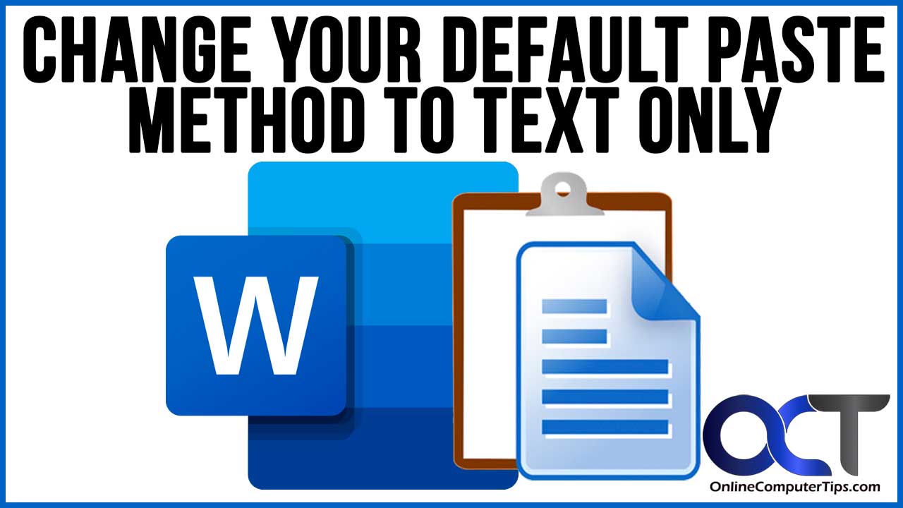 How to Make Keep Text Only the Default Paste Option for Microsoft Word ...