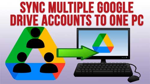 How to Sync Multiple Google Drive Accounts to One Computer - Online Computer Tips
