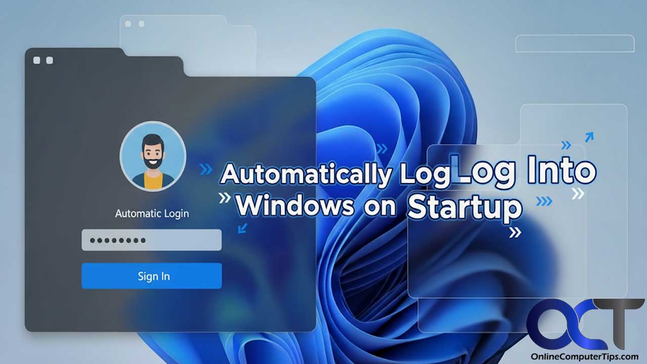 3 Ways to Have Windows Automatically Log in Your User Account on Startup