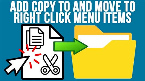 How To Add Copy To Folder And Move To Folder Right Click Context Menu Items Online Computer Tips