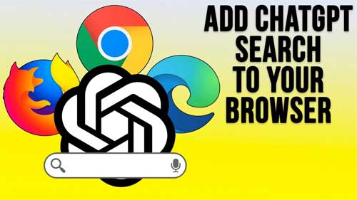 Add A Chatgpt Search Option To Chrome Edge Or Firefox Web Browsers