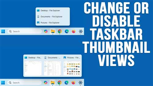 Change or Disable the Windows Taskbar App Thumbnail Hover Over Options