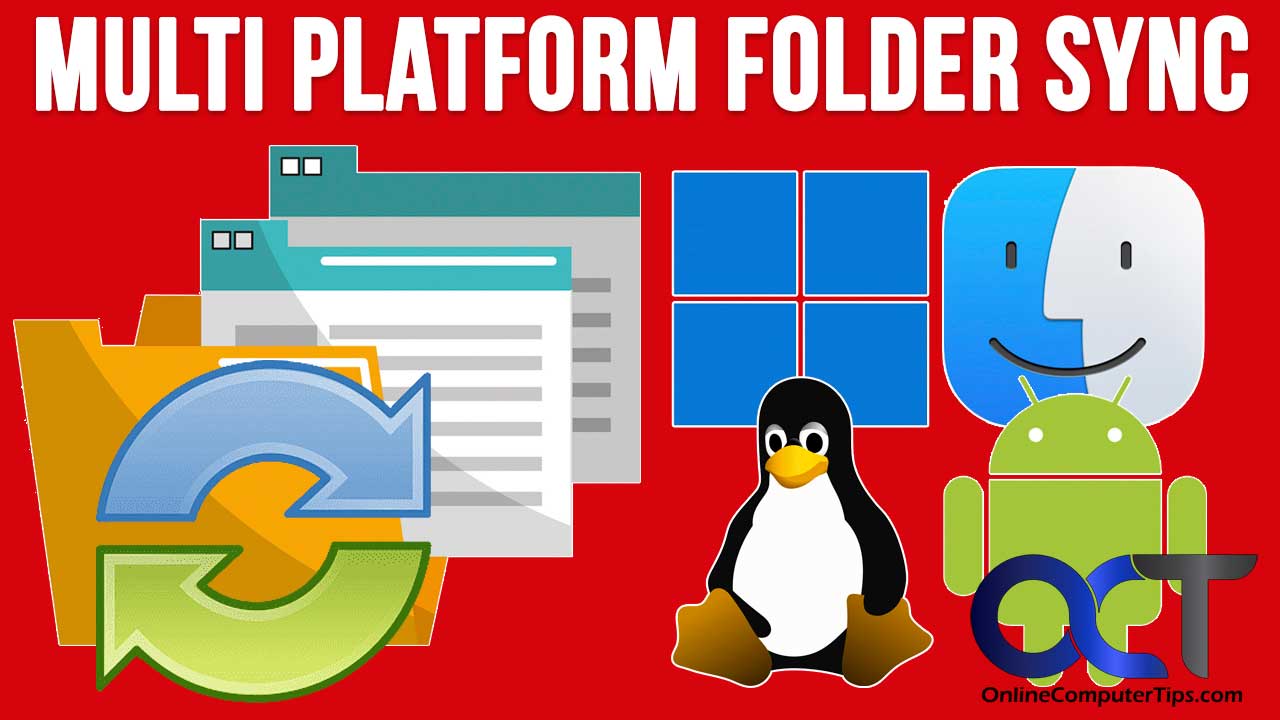 Synchronize Files and Folders Between Windows, Linux, macOS and Android ...